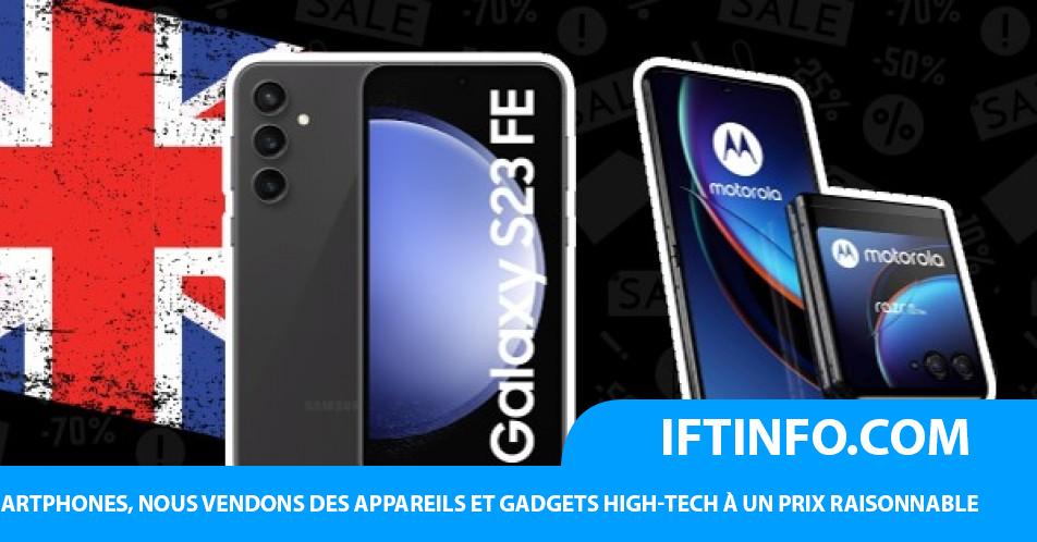 IFTINFO – Le Samsung Galaxy S23 FE et le Motorola Razr 40 Ultra sont à prix réduit sur Amazon UK ...